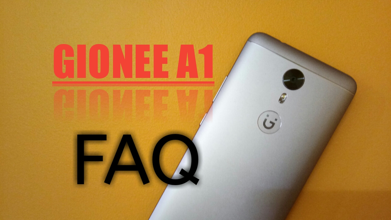 Gionee A1 FAQ : Everything You Need To Know - Tech Raman