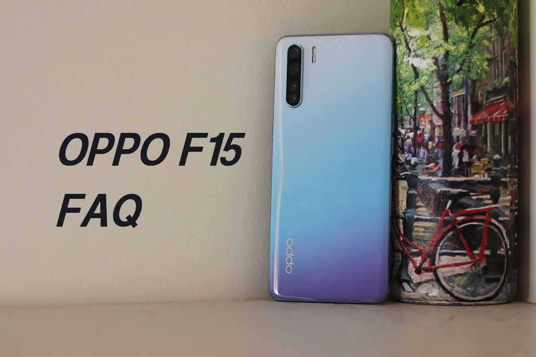 Oppo F15 FAQ: Everything You Need to Know - Tech Raman